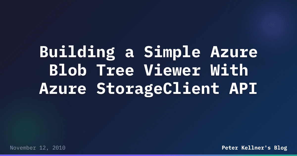 Building a Simple Azure Blob Tree Viewer With Azure StorageClient API ...
