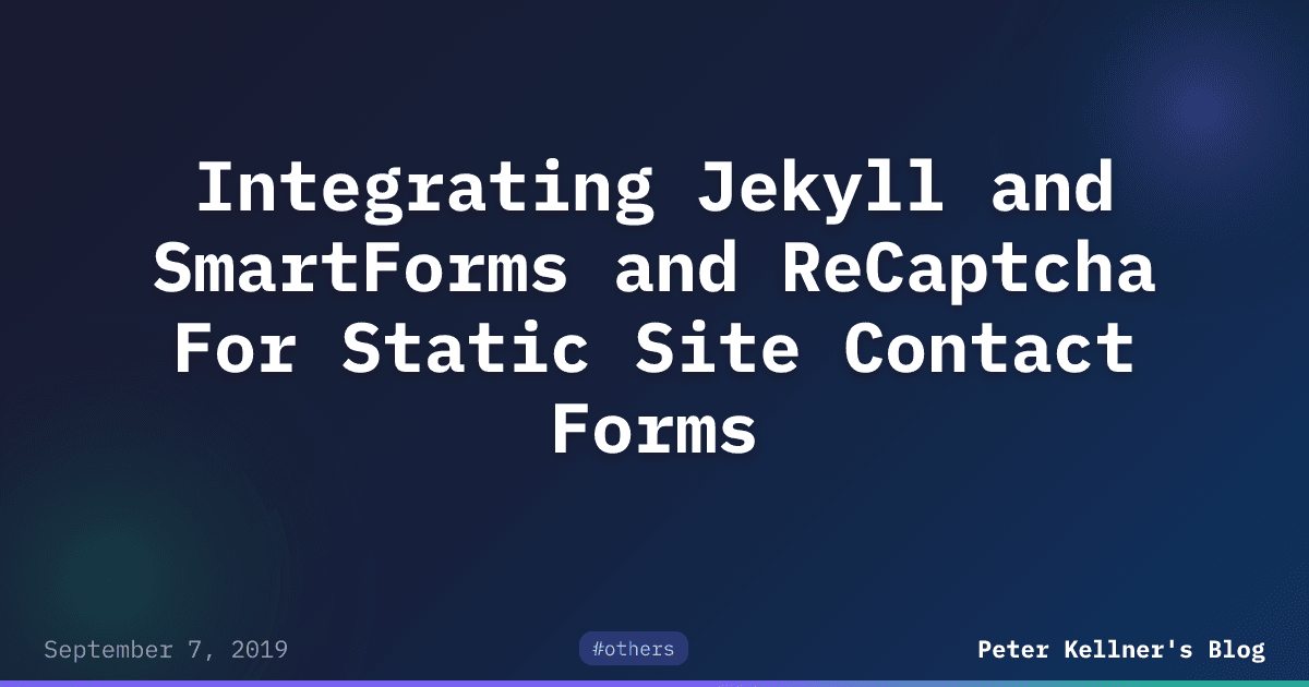 Integrating Jekyll and SmartForms and ReCaptcha For Static Site Contact ...