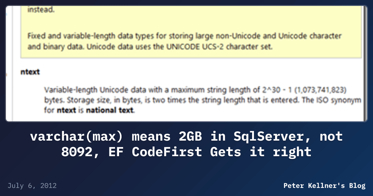 varchar(max) means 2GB in SqlServer, not 8092, EF CodeFirst Gets it ...